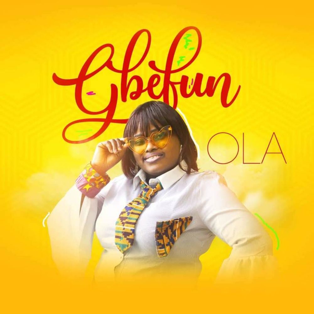 [Download & Lyrics] Gbefun - Ola - Simply African Gospel Lyrics