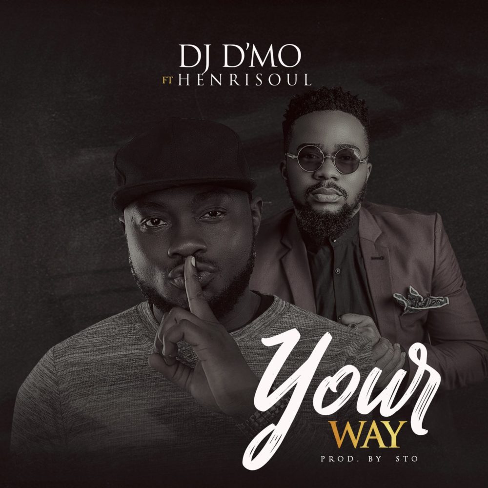 [Download & Lyrics] Your way - DJ D'mo Ft. Henrisoul - Simply African ...